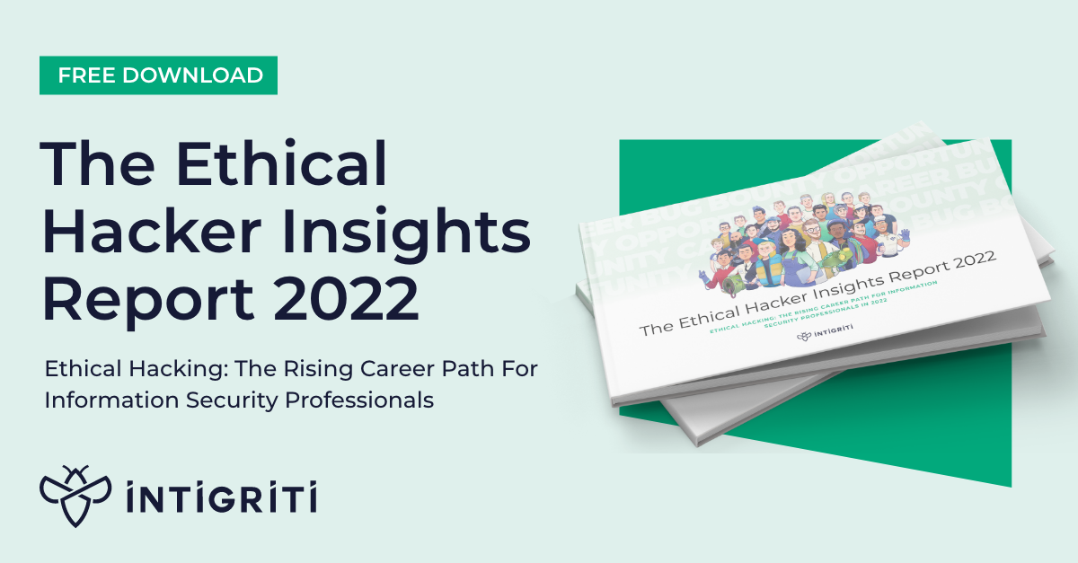 Free eBook: The Ethical Hacker Insights Report 2022 Free eBook: The Ethical Hacker Insights Report 2022